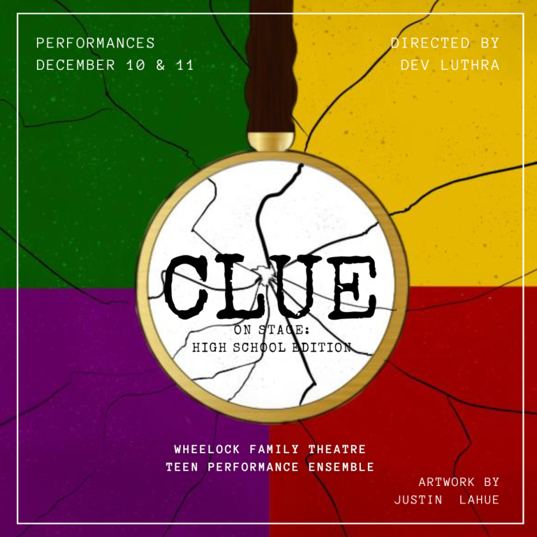 Clue - 2022 Teen Ensemble - Wheelock Family Theatre